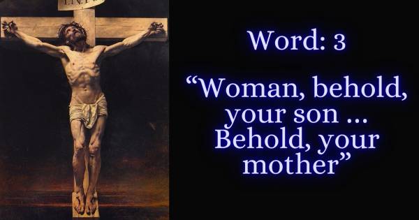 The SEVEN Last Words of Jesus. Word: 3 - “Woman, behold, your son … Behold, your mother” | RVA
