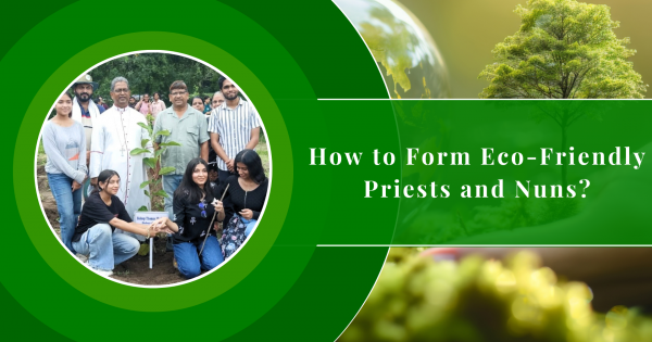How to Form Eco-Friendly Priests and Nuns? | RVA