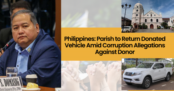Philippines: Parish to Return Donated Vehicle Amid Corruption ...