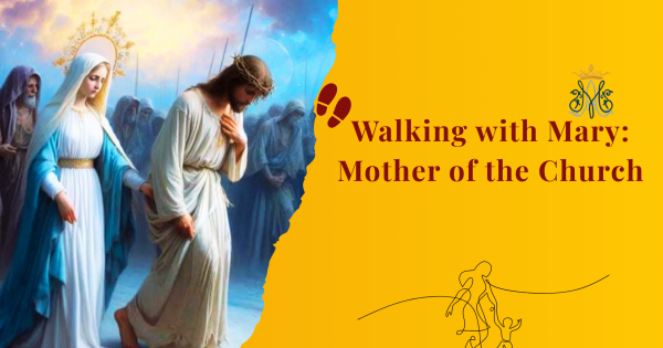 Walking with Mary: Mother of the Church | RVA